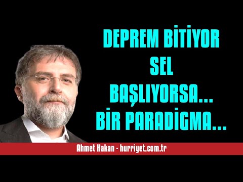 AHMET HAKAN: DEPREM BİTİYOR SEL BAŞLIYORSA... BİR PARADİGMA DEĞİŞİMİ ŞART - SESLİ MAKALE DİNLE