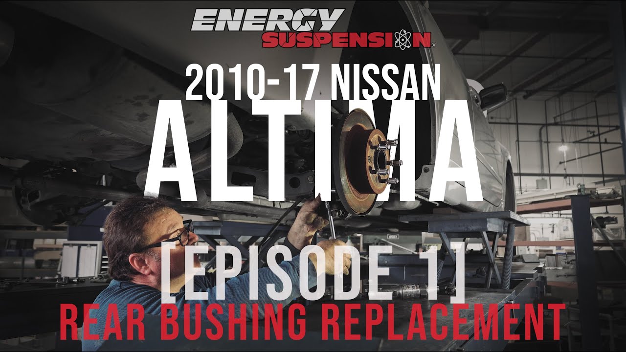 2010-17 NISSAN ALTIMA REAR BUSHING SERIES: (EP. 1) Intro + Knuckle ...