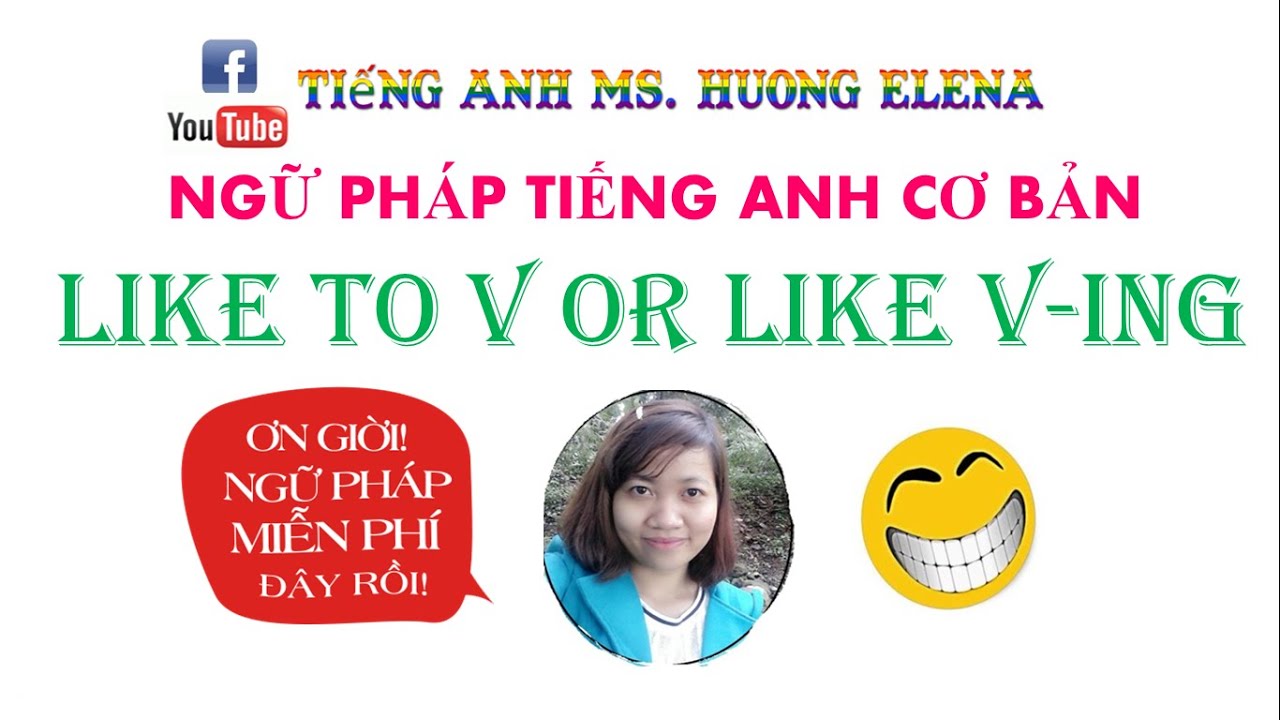 [Basic Grammar] - Like to V or like V-ing (Ngữ Pháp Tiếng Anh Cơ Bản ...