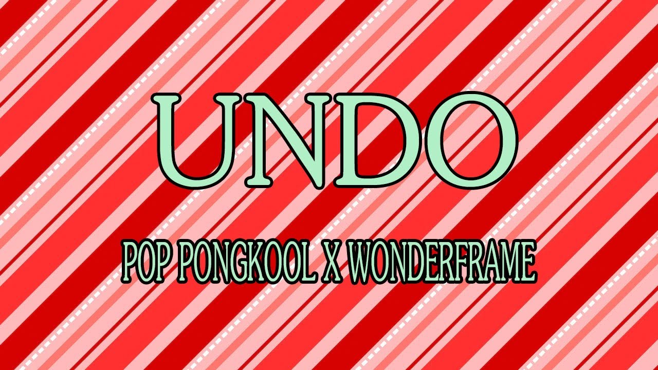 Undo-POP PONGKOOL X WONDERFRAME - YouTube