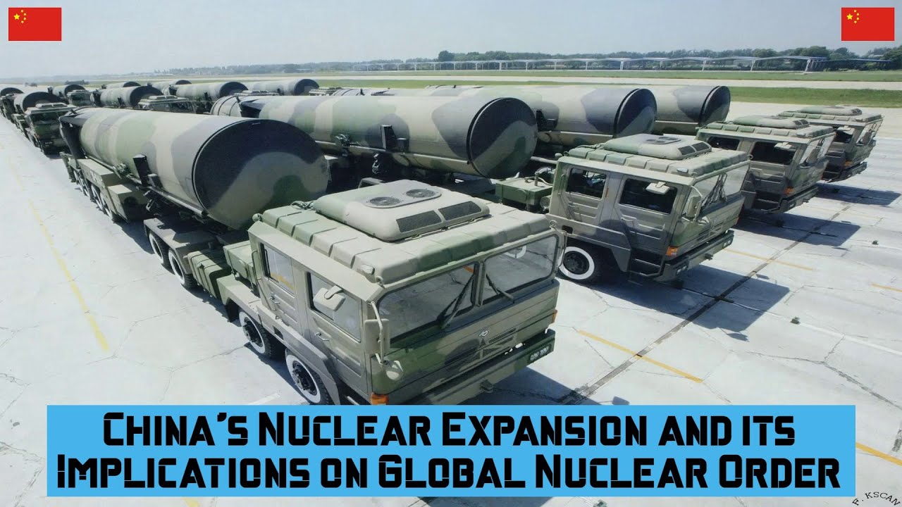 China's Nuclear Expansion and its Implications on Global Nuclear Order ...