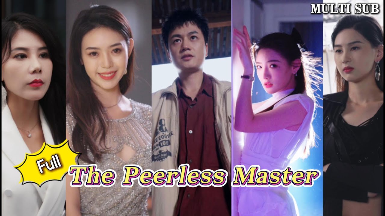 [MULTI SUB]Popular fantasy urban short drama "The Peerless Master" is online - YouTube