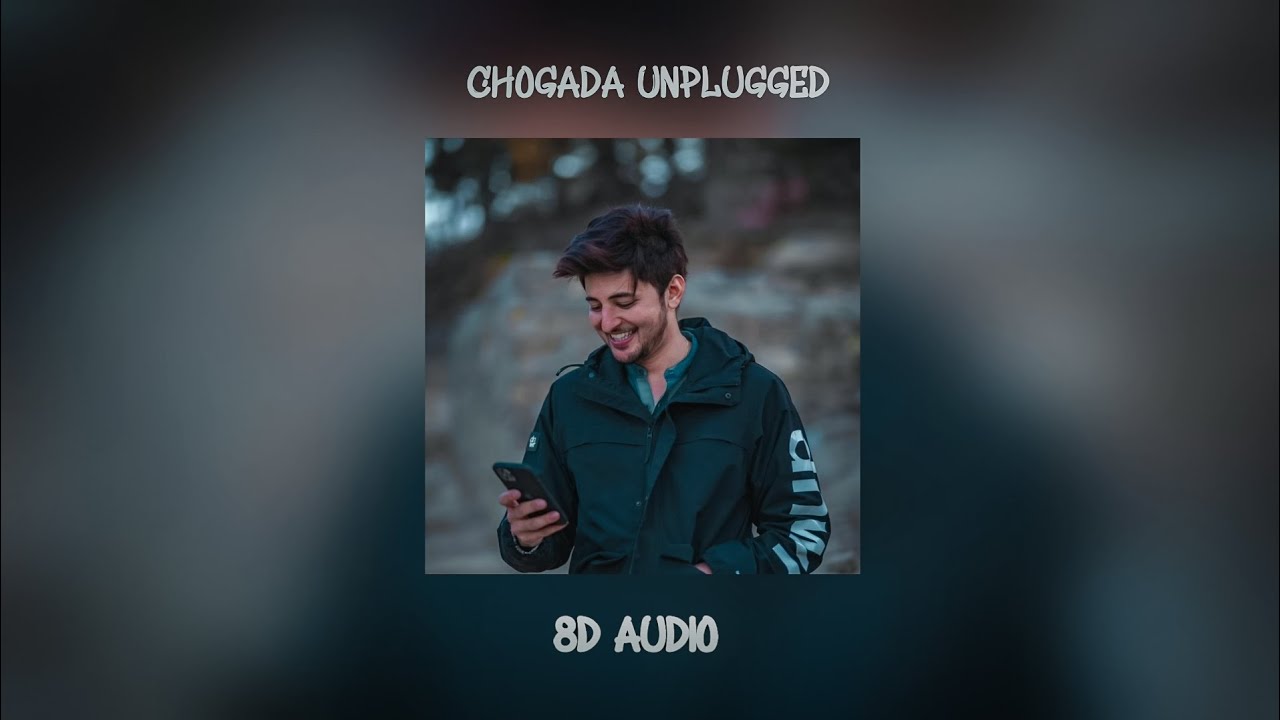 Chogada Unplugged : Darshan Raval 8D Surrounded Reverb Audio - YouTube