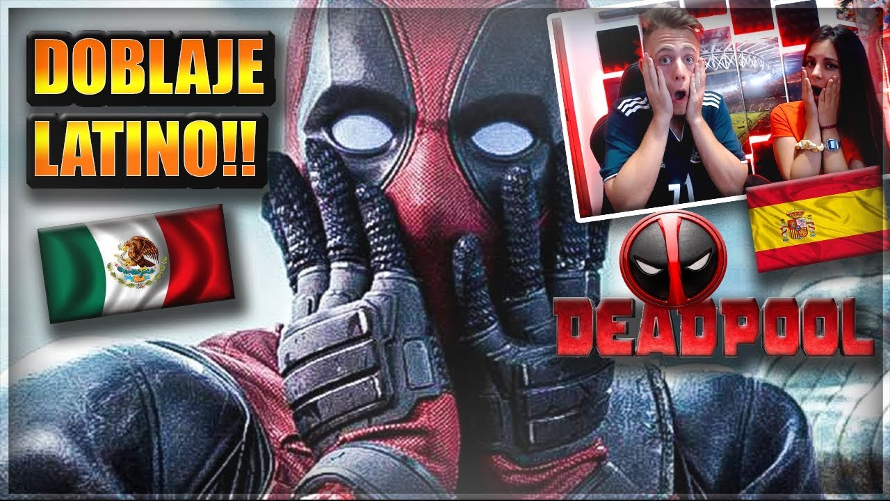 🇪🇸ESPAÑOLES REACCIONAN al DOBLAJE LATINO de DEADPOOL!! | POR PRIMERA ...