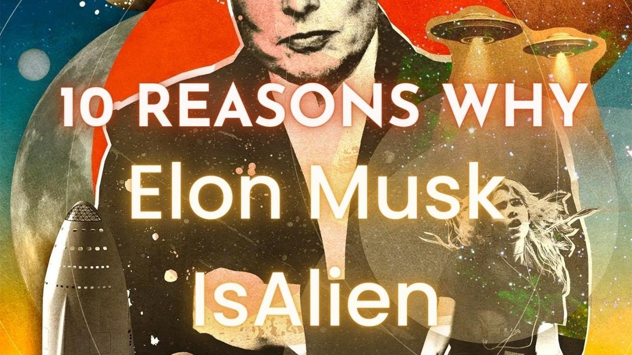 Is Elon Musk an Alien? 10 Shocking Reasons People Believe It! - YouTube