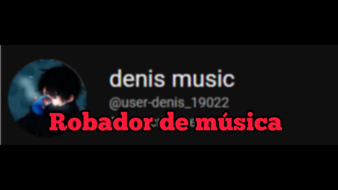 Critica a Denis Music - El youtuber que roba música - YouTube