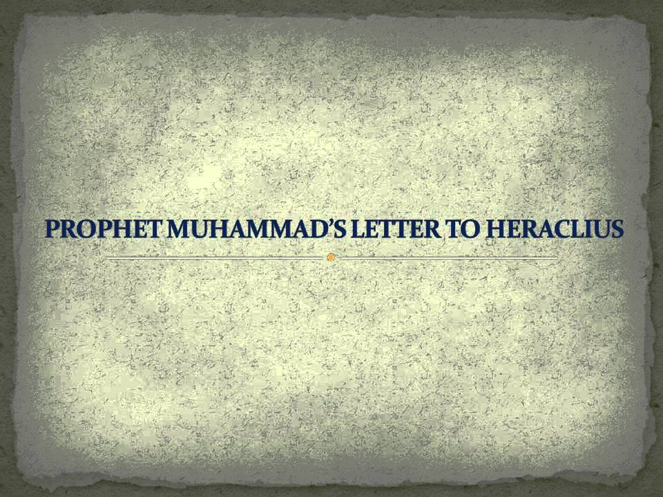 PROPHET MUHAMMAD'S LETTER TO HERACLIUS - English - Created by Fahim ...