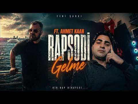 Ahmet Kaan Feat Rapsodi  -Gelme #Lyrcis video#şarkı 