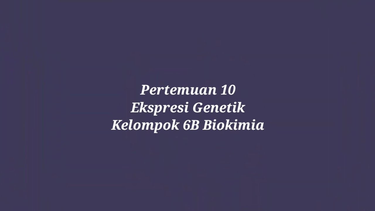 BIOKIMIA 2 | Ekspresi Genetik - Kelompok 6 Kelas B - YouTube