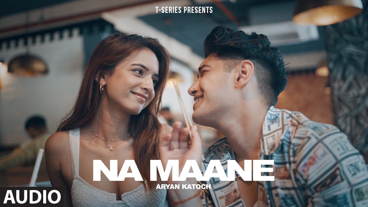 Na Maane (Full Audio): Aryan Katoch | Xtan Nick | T-Series - YouTube Music
