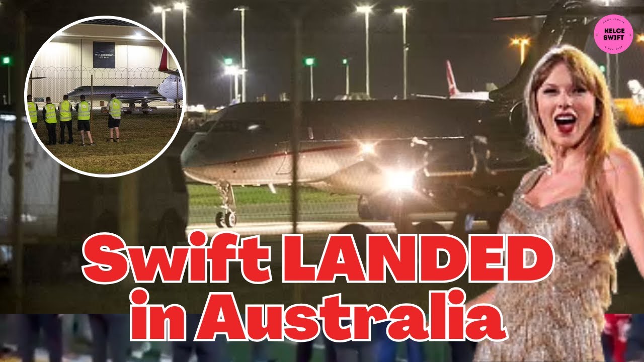 Taylor Swift LANDED in Australia & was GREETED by Swifties at the ...