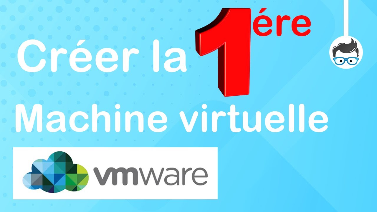 Comment Créer une Machine Virtuelle avec Vmware Workstation Player 17 - YouTube