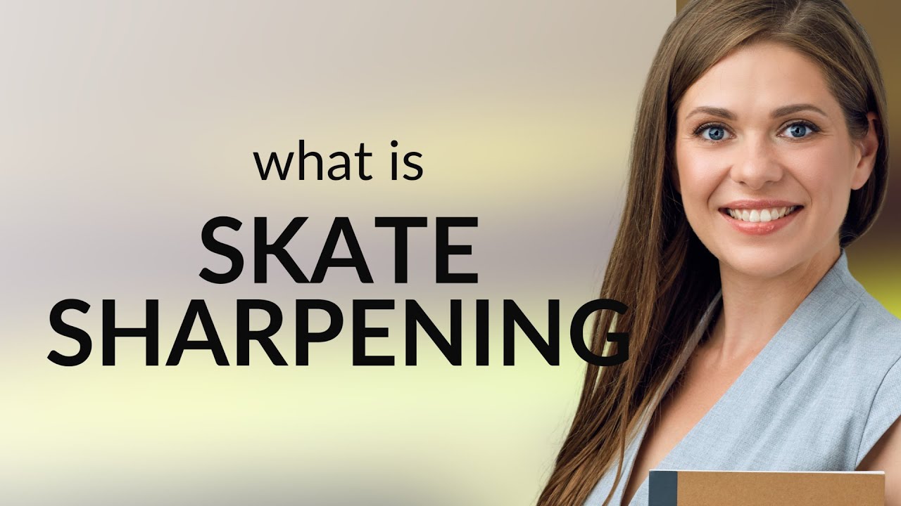 Understanding "Skate Sharpening": A Guide for English Language Learners ...
