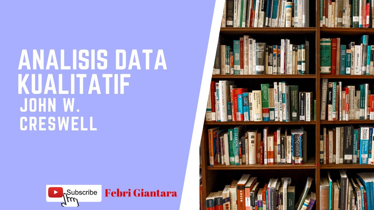 Analisis Data Penelitian Kualitatif Menurut John W. Creswell - YouTube