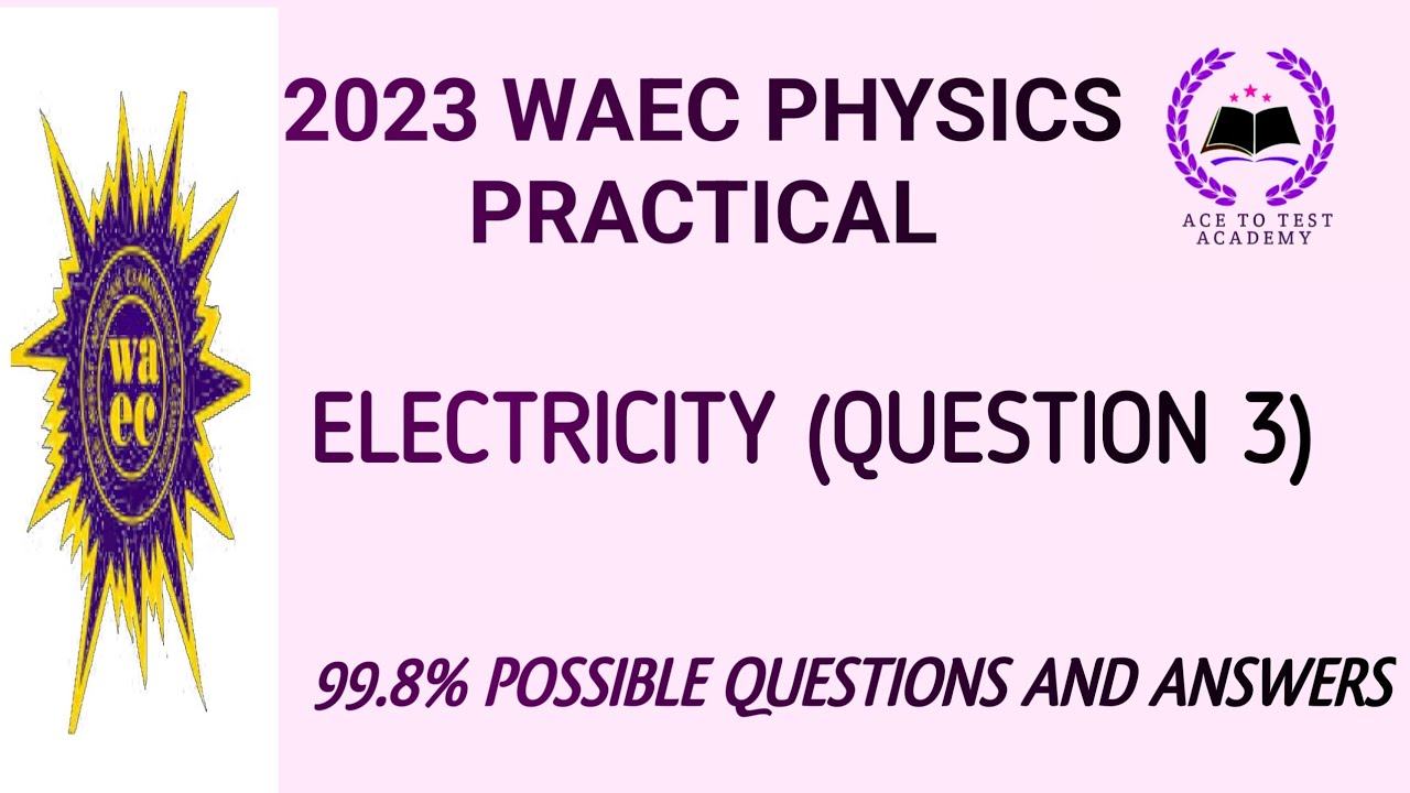 2023 WAEC PHYSICS PRACTICAL (Electricity) Questions 3 - YouTube