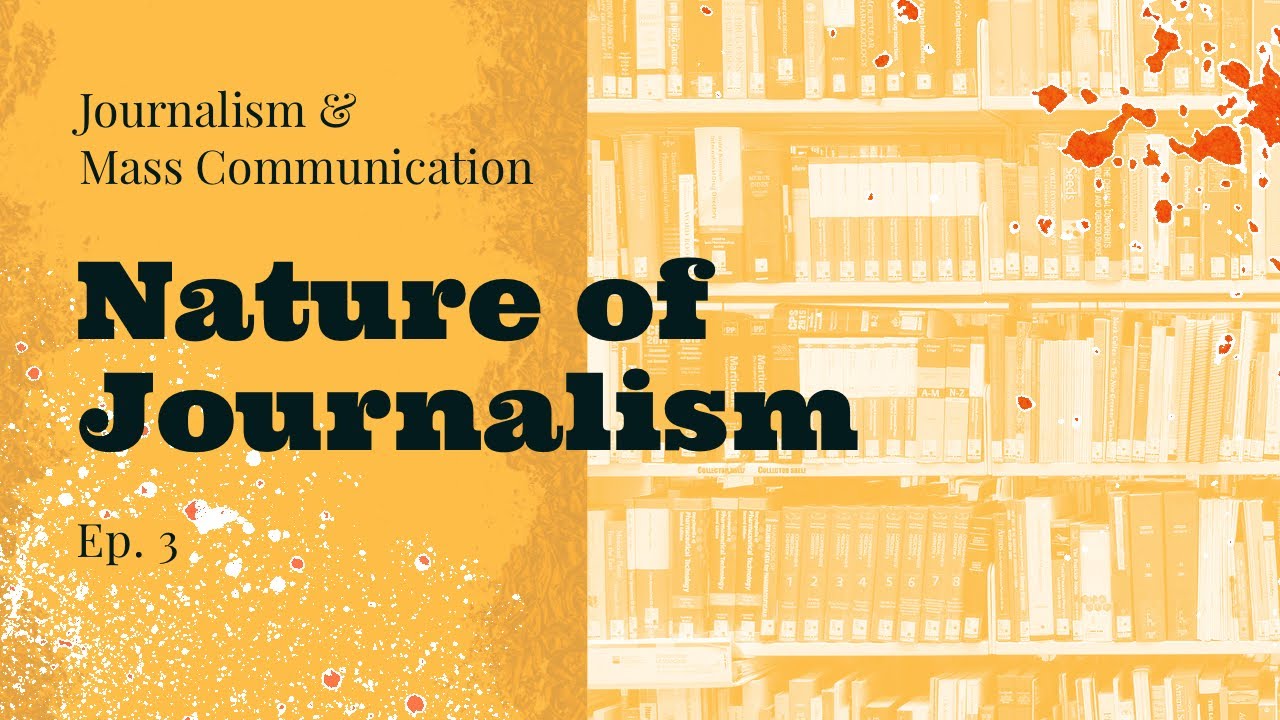 What is the Nature of Journalism ? | Journalism & Mass Communication ...