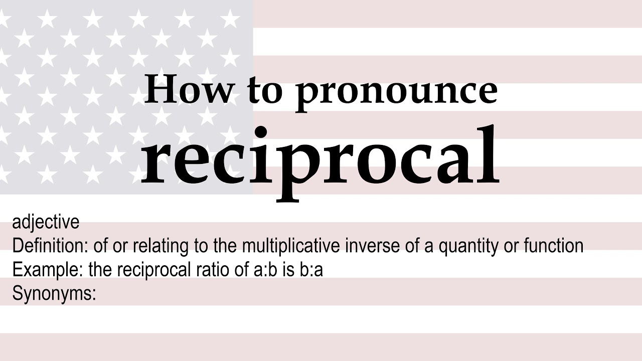 How to pronounce 'reciprocal' + meaning - YouTube
