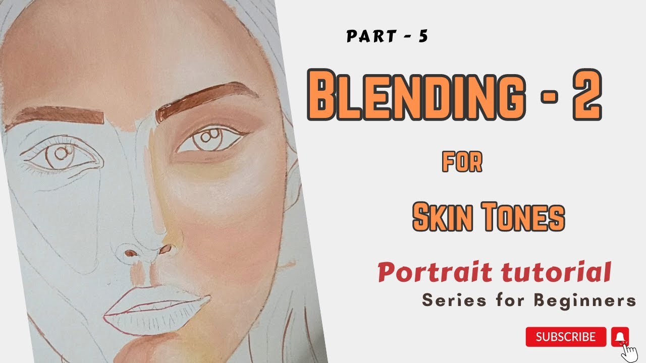 Blending - 2 for Skin Tones - Part 5 || Portrait tutorial series for ...
