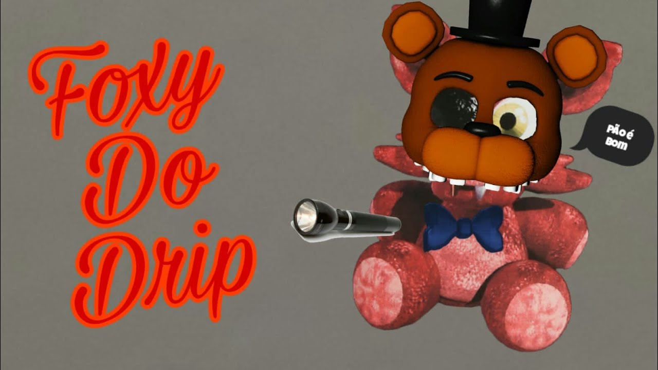 Foxy do Drip jogando FNaF 2 !!!👍👍👍 - YouTube