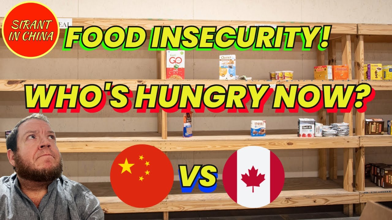 Food Insecurity! Who's Hungry Now?? China VS Canada! - YouTube