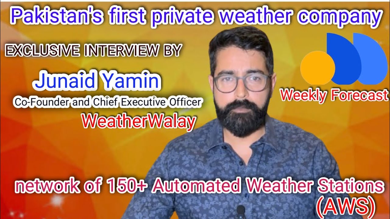 EXCLUSIVE INTERVIEW: Junaid Yamin CEO of WeatherWalay 23 October 2024 - YouTube
