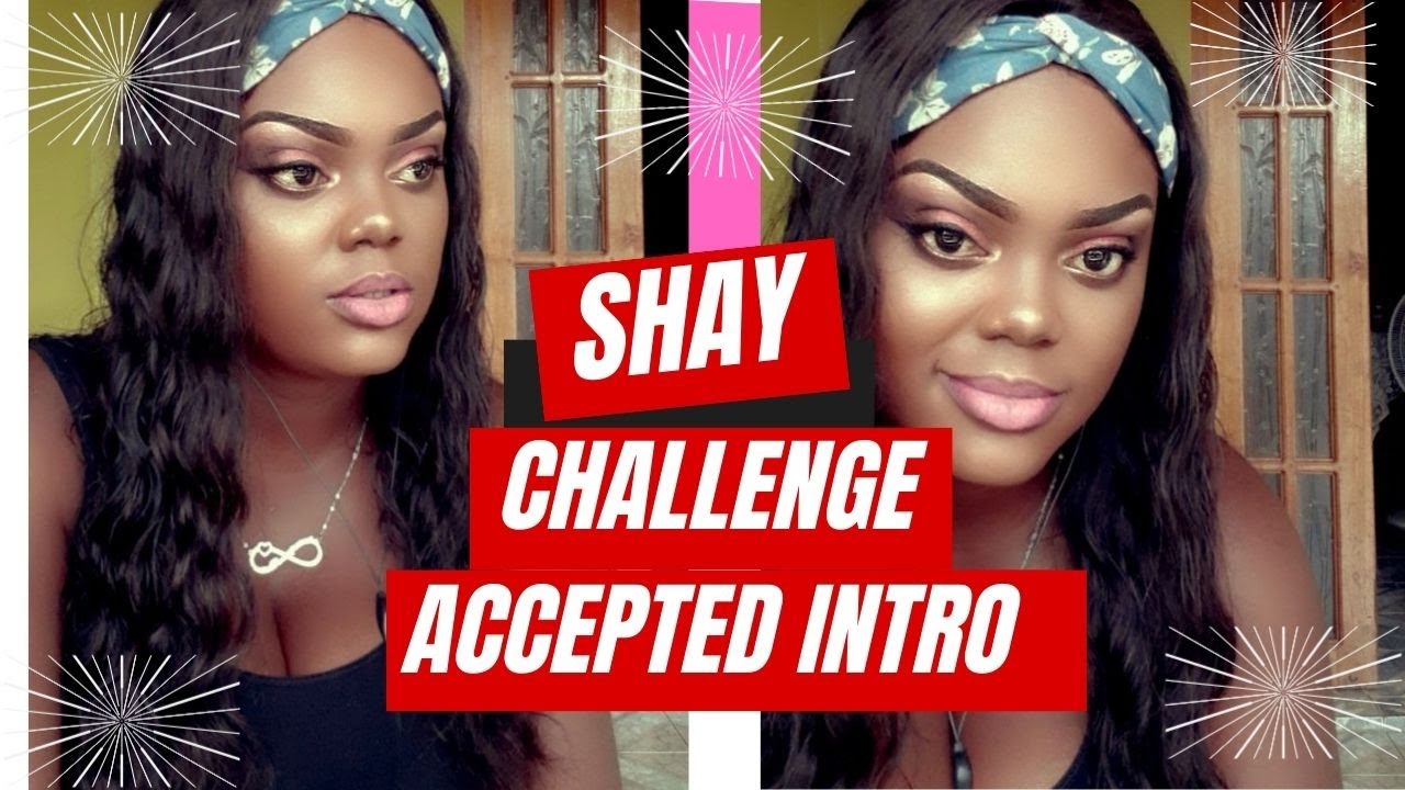 Shay ( Challenge Accepted Intro ) - YouTube