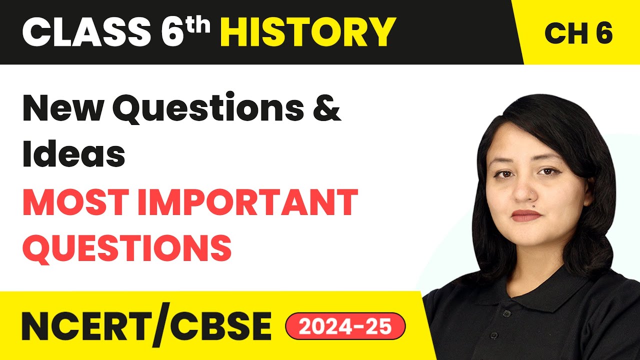 New Questions and Ideas - Most Important Questions | Class 6 History ...