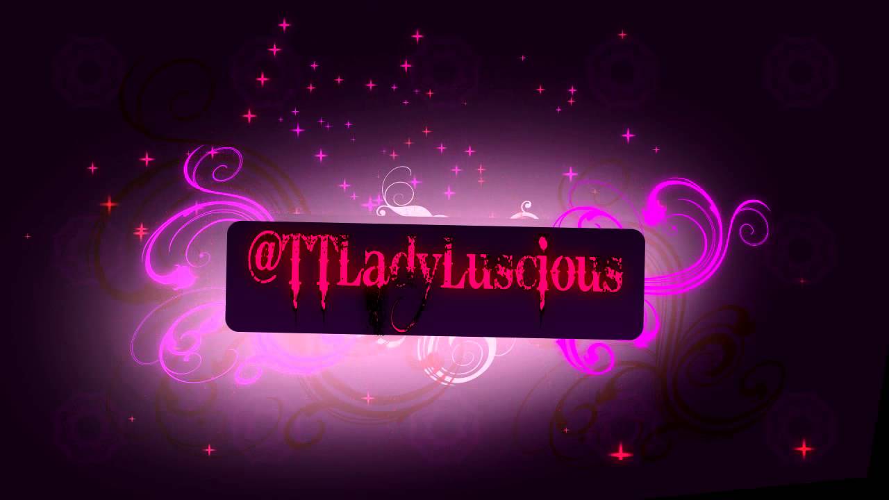 LadyLuscious intro - YouTube
