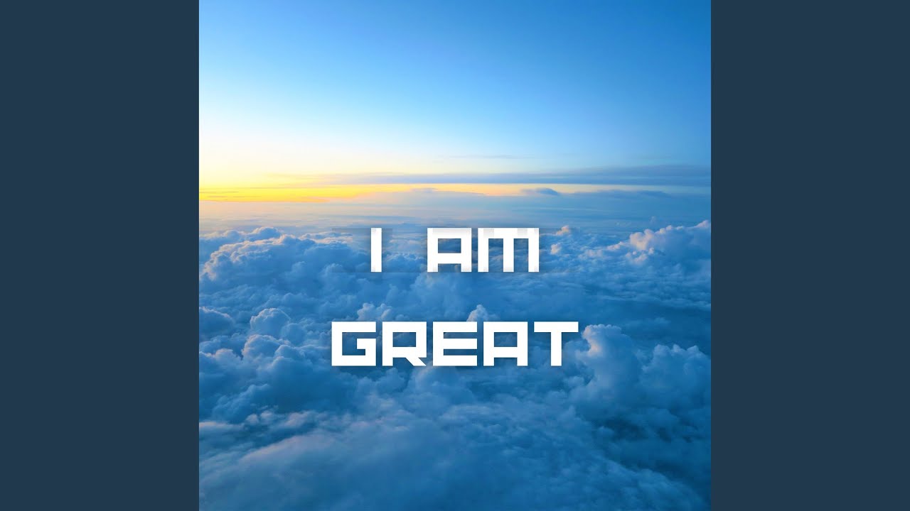 I Am Great - YouTube