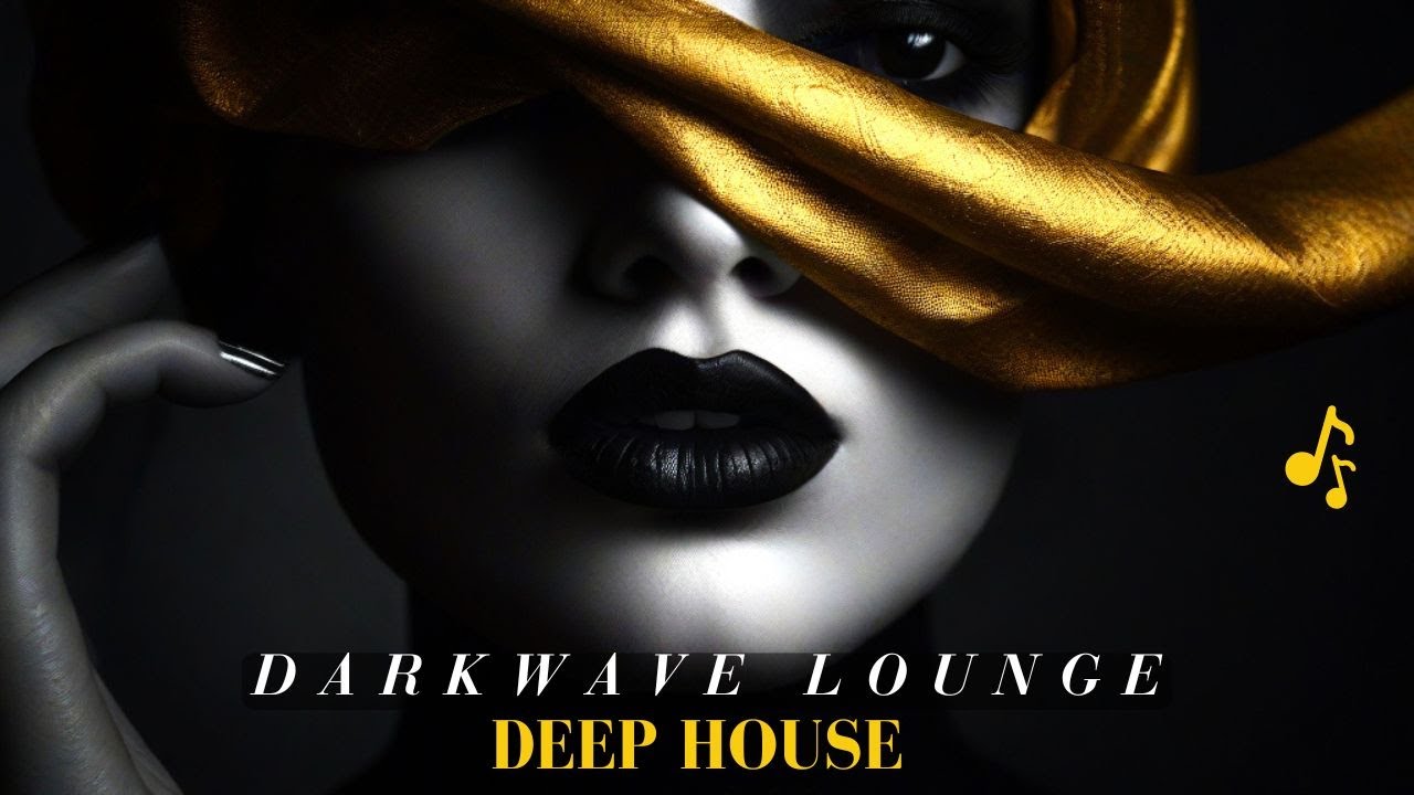DARKWAVE LOUNGE (DEEP HOUSE ORIGINAL) #deephouse - YouTube