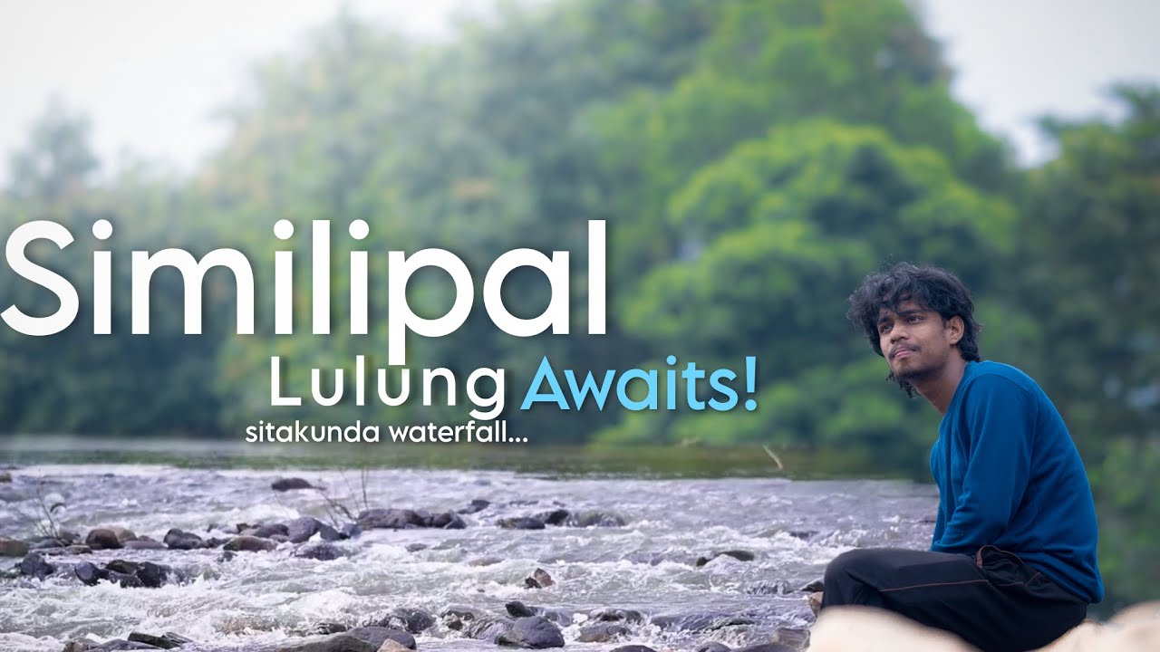 SIMILIPAL WILDLIFE SANCTUARY II LULUNG & SITAKUND WATERFALL II ...