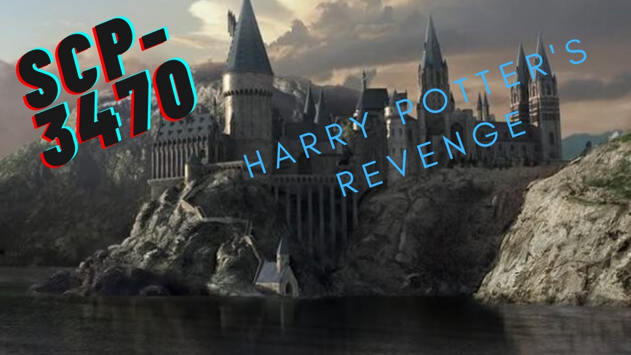 SCP-3470 , Also Known As " Harry Potter's Revenge" - YouTube