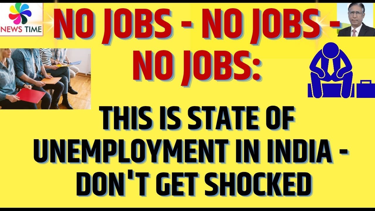 No Jobs - No Jobs - No Jobs: This is State of unemployment in India ...