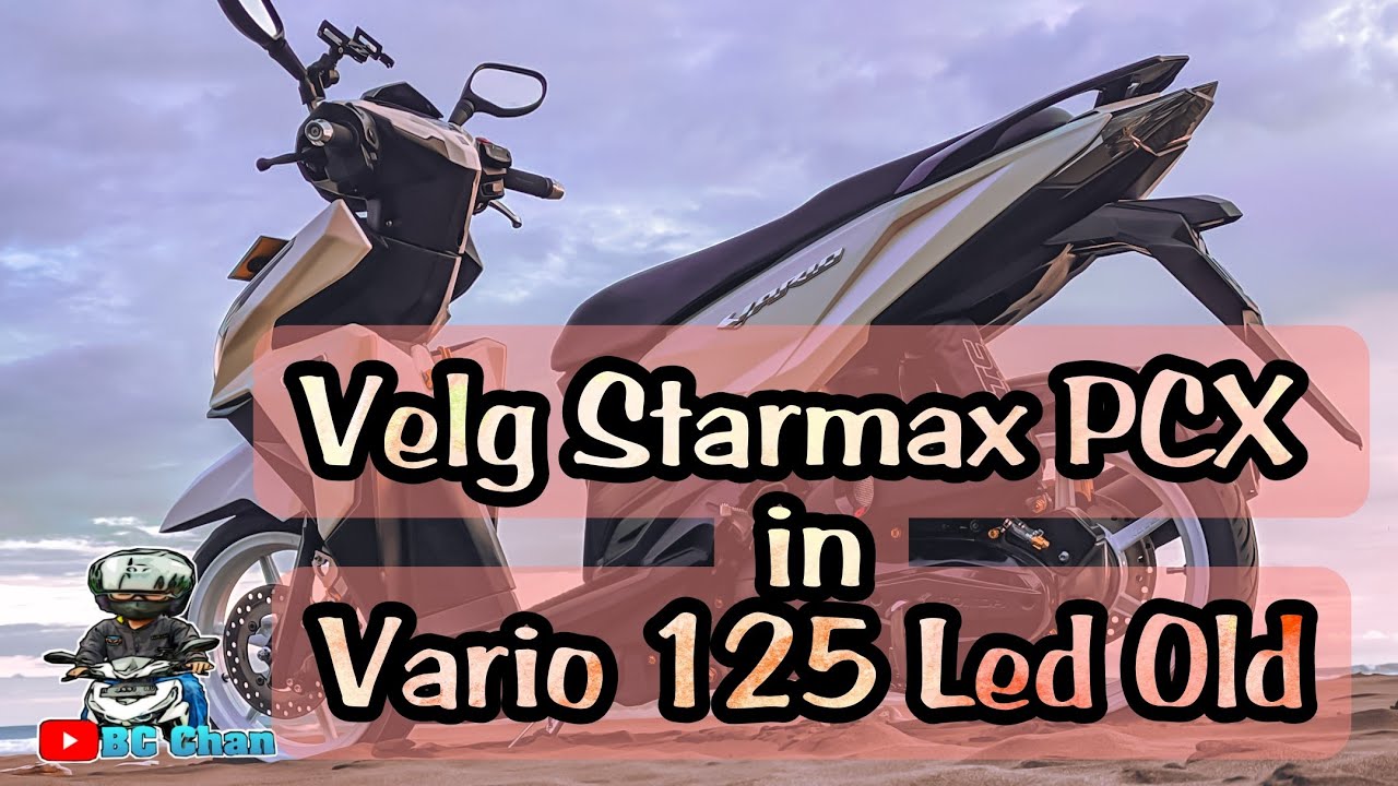 CerVlog #25 Pasang VELG Vrossi Starmax PCX di Vario 125 Led Old emang ...