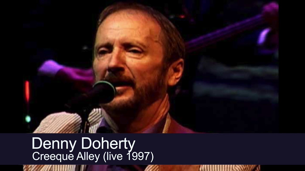 Denny Doherty - Creeque Alley (live 1997) - YouTube