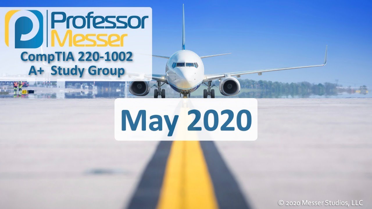 Professor Messer's 220-1002 Core 2 A+ Study Group - May 2020 - YouTube