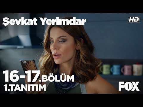 Şevkat Yerimdar 16. - 17. Bölüm 1. Tanıtımı