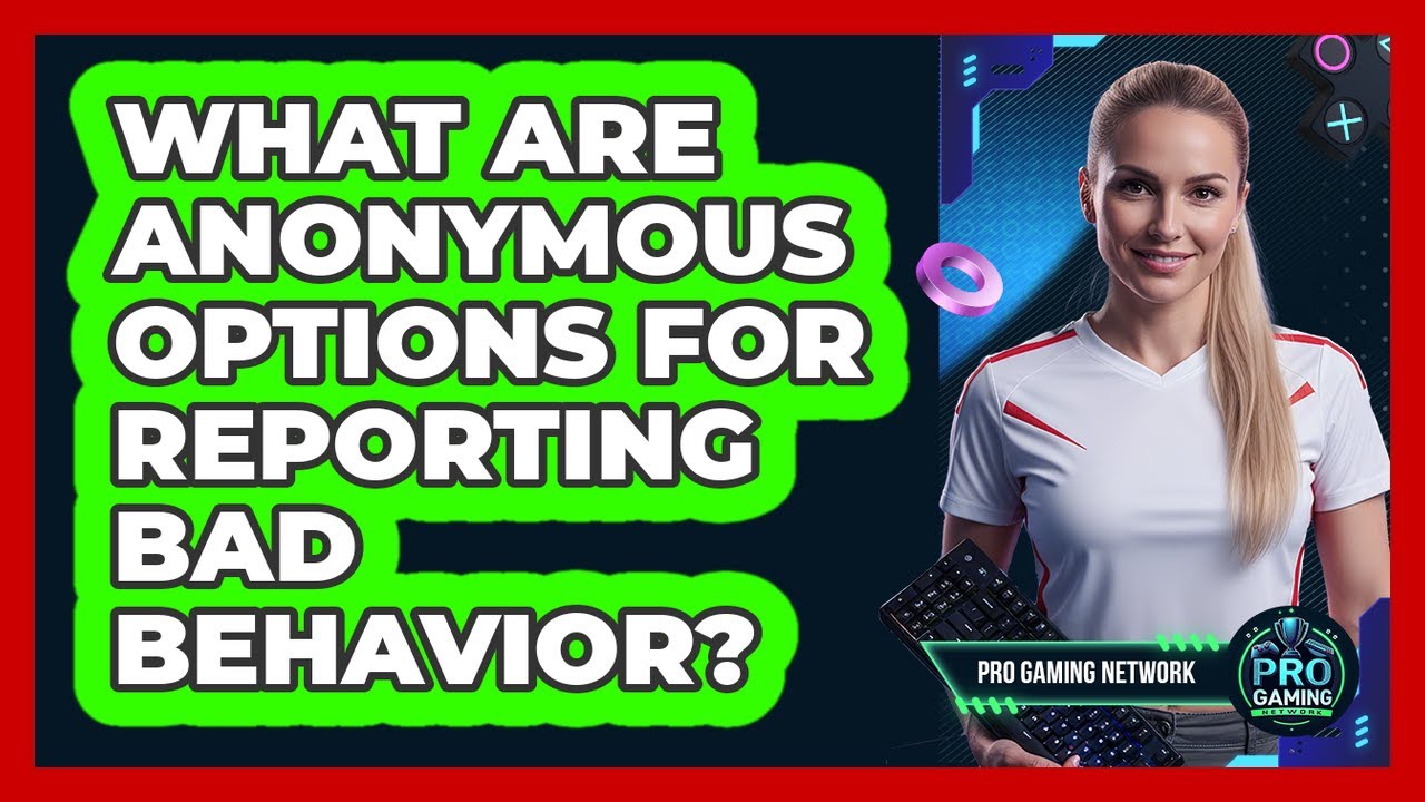 What Are Anonymous Options for Reporting Bad Behavior? - YouTube