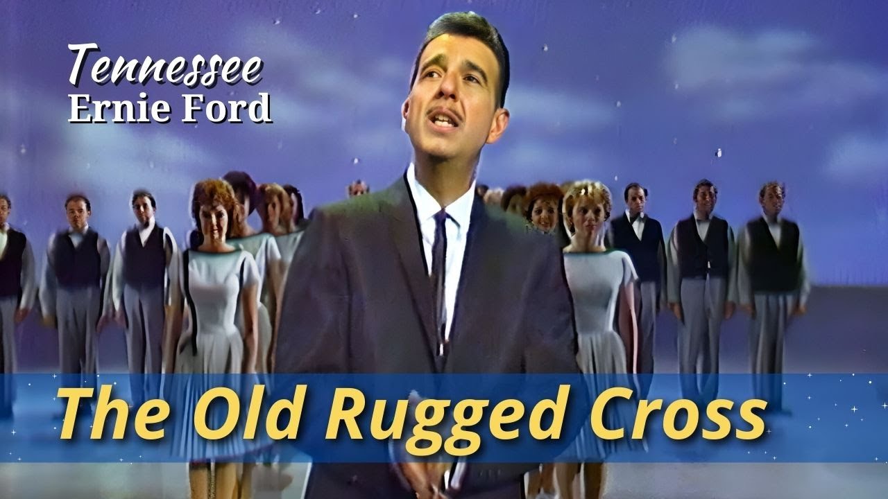 The Old Rugged Cross | Tennessee Ernie Ford | The Last Ford Show, June ...