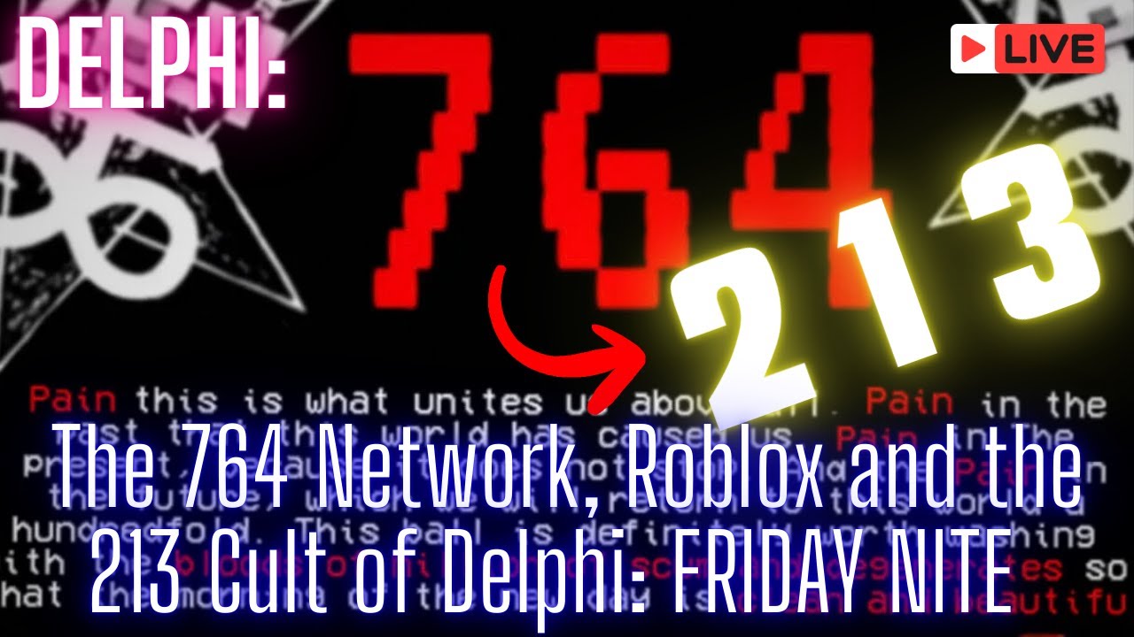 The 764 Network, Roblox and the 213 Cult of Delphi: FRIDAY NITE # ...