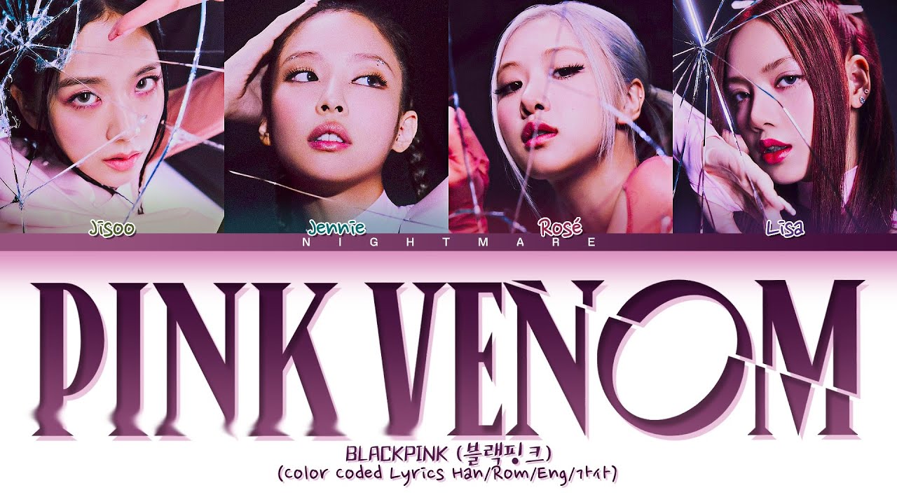 BLACKPINK (블랙핑크) - 'Pink Venom' Lyrics [Color Coded Lyrics Han/Rom/Eng ...