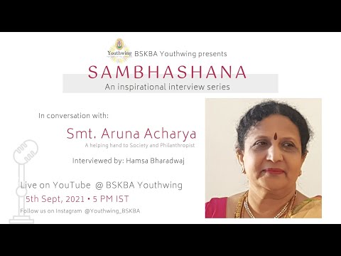 Sambhashana -An inspiring  interview series | Ep 8: Smt. Aruna Acharya | BSKBA Youthwing Session