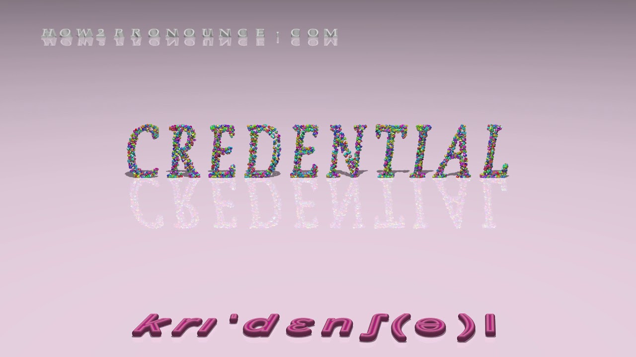 credential - pronunciation + Examples in sentences and phrases - YouTube