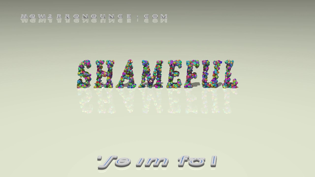 shameful - pronunciation + Examples in sentences and phrases - YouTube