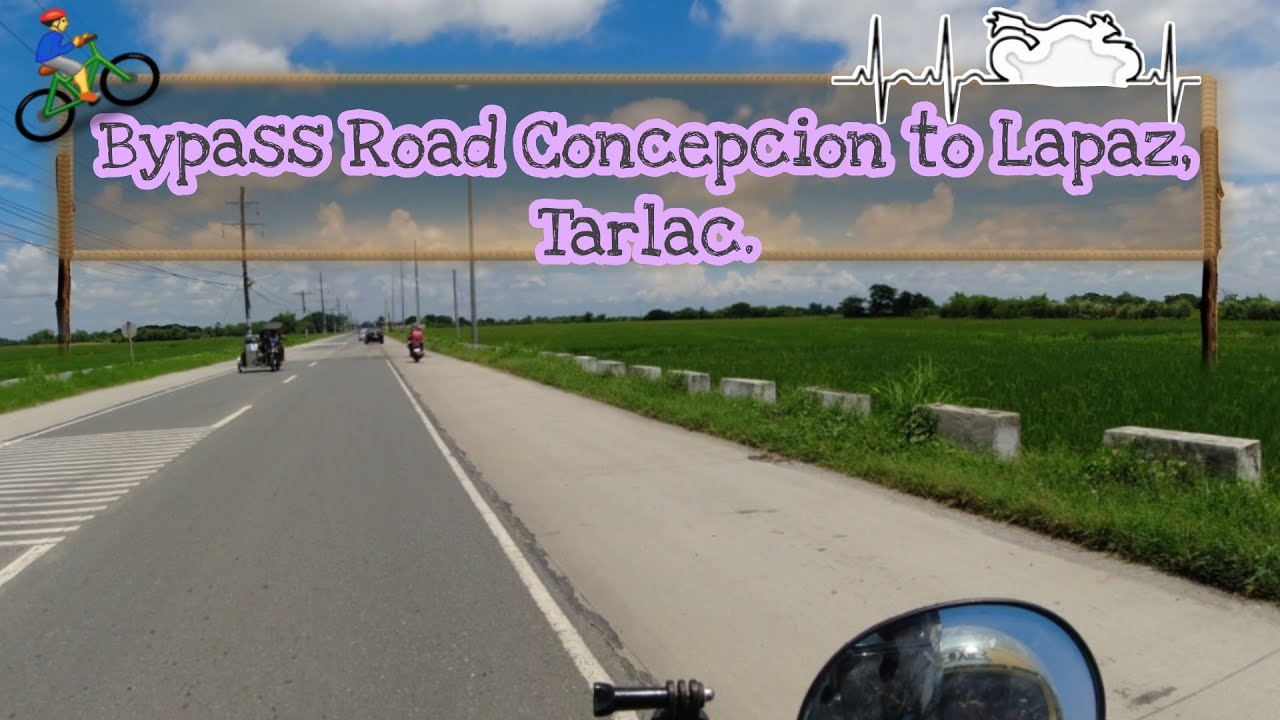 Bypass Road, Concepcion to Lapaz, Tarlac| RCLAGALAG TV - YouTube