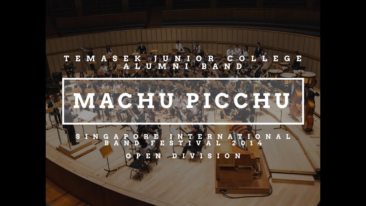 Machu Picchu: City in the Sky | Temasek Junior College Alumni Band ...