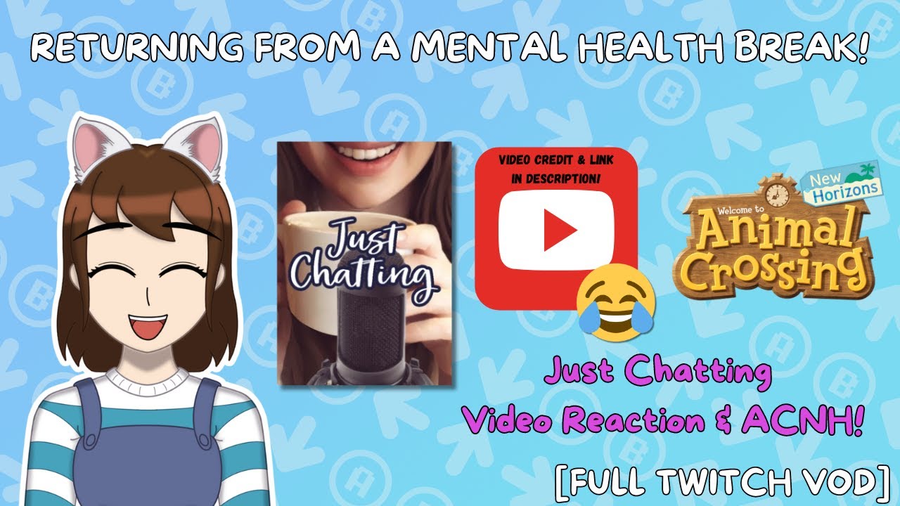[Twitch VOD] 🔴 Return Stream! - Just Chatting/Reaction & ACNH! - YouTube