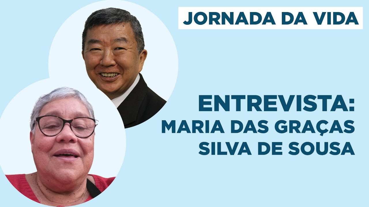 Entrevista Maria Das Graças Silva De Sousa Jornada Da Vida Youtube 5786