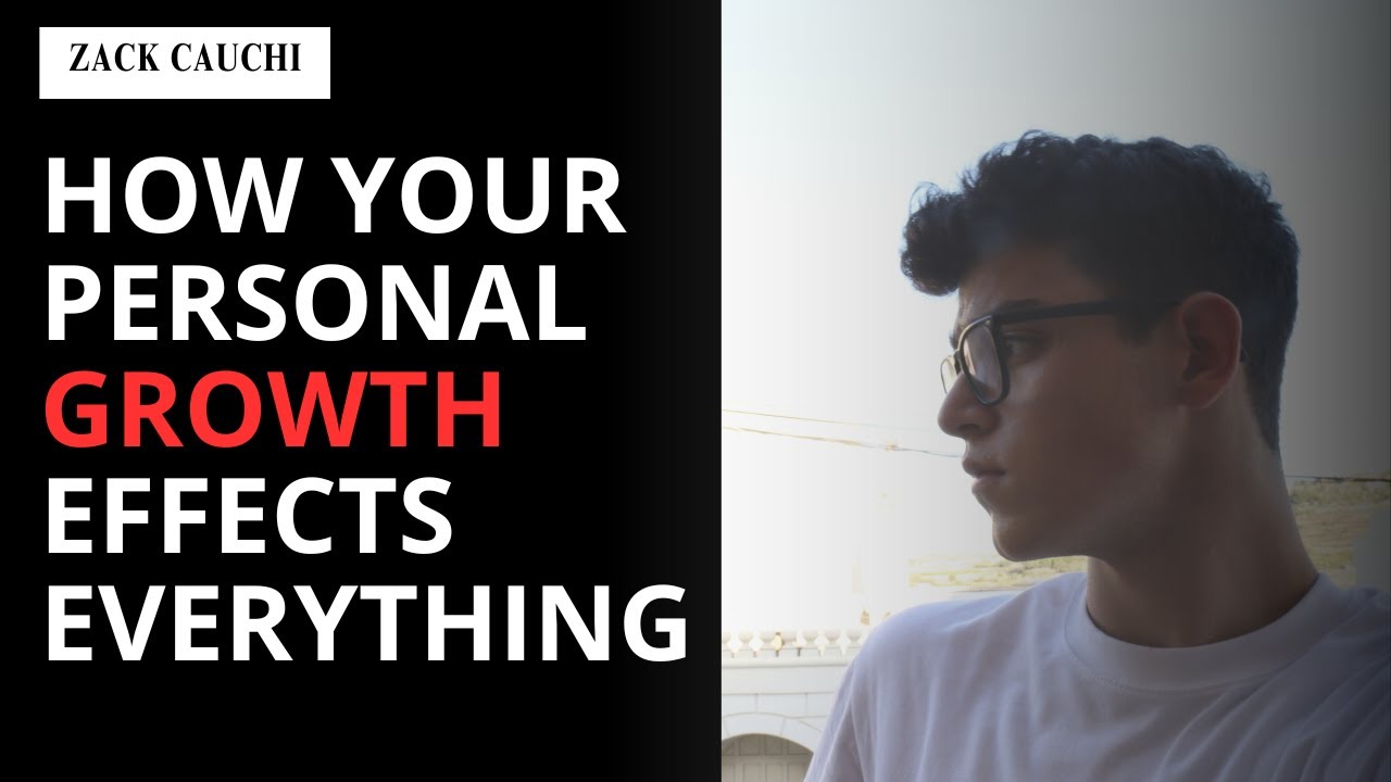 Why Your Personal Growth effects everything. - YouTube