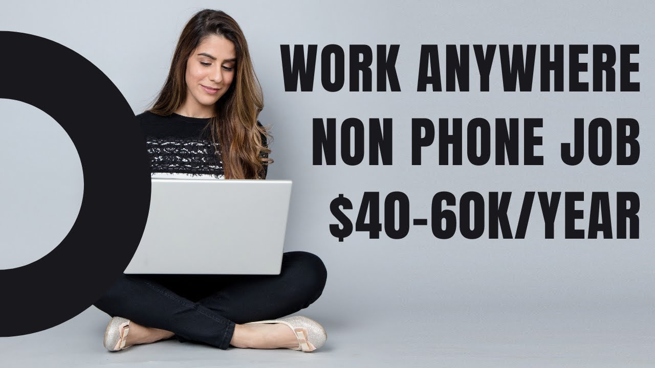 Work Anywhere Non Phone Job |$40-$60K | Minimal Experience | Great ...